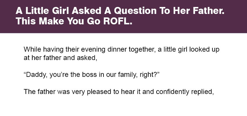 A Little Girl Asked A Question To Her Father.
