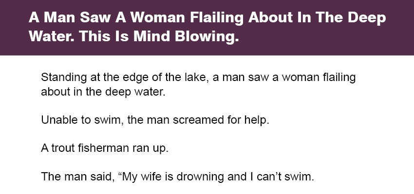 A Man Saw A Woman Flailing About In The Deep Water.