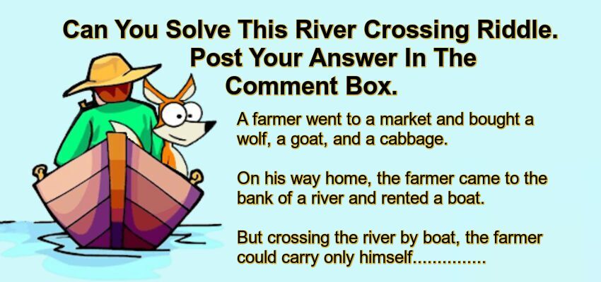 Can You Solve This River Crossing Riddle.