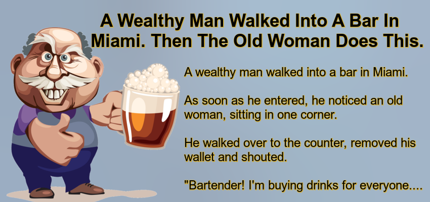 A Wealthy Man Walked Into A Bar In Miami.