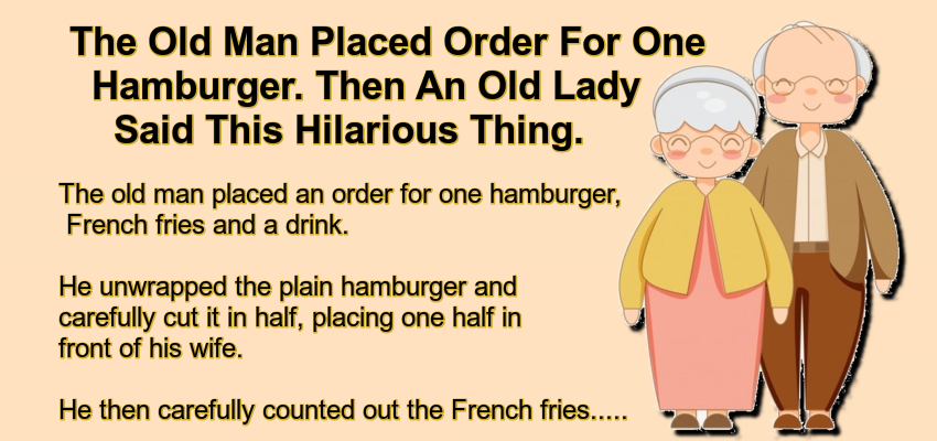 The Old Man Placed Order For One Hamburger.