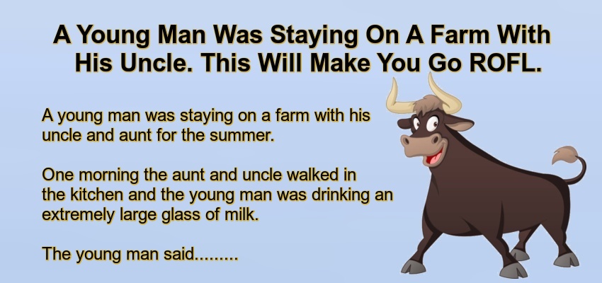 A Young Man Was Staying On A Farm With His Uncle.