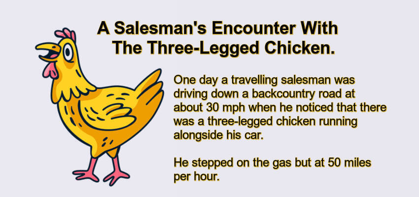 A Salesman's Encounter With The Three-Legged Chicken.