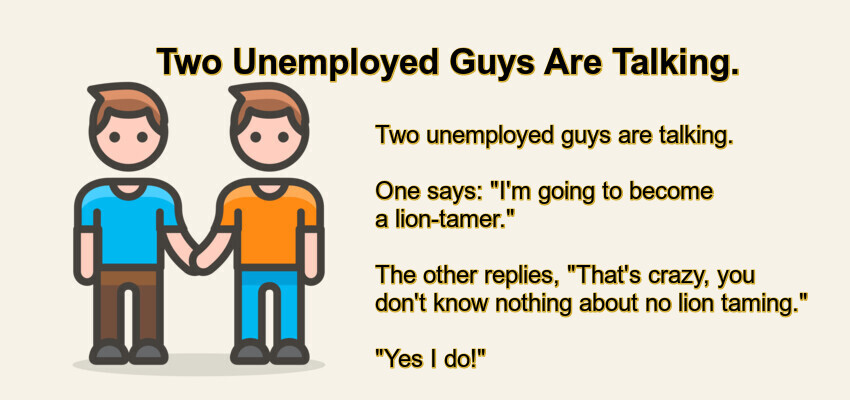Two Unemployed Guys Are Talking.