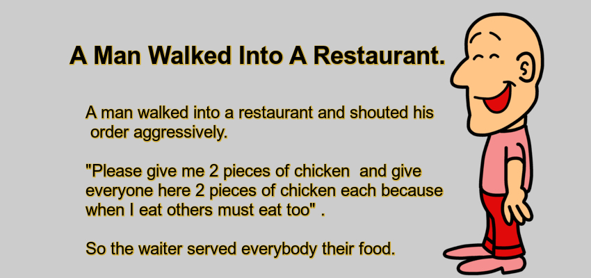 A Man Walked Into A Restaurant.