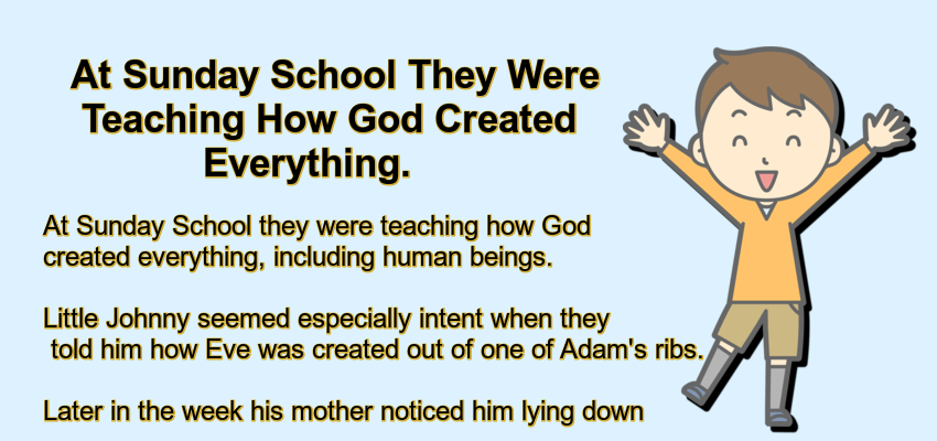 At Sunday School They Were Teaching How God Created Everything.
