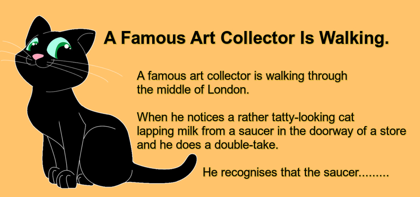 A Famous Art Collector Is Walking.