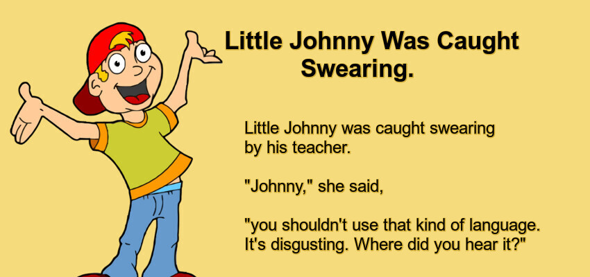 Little Johnny Was Caught Swearing.