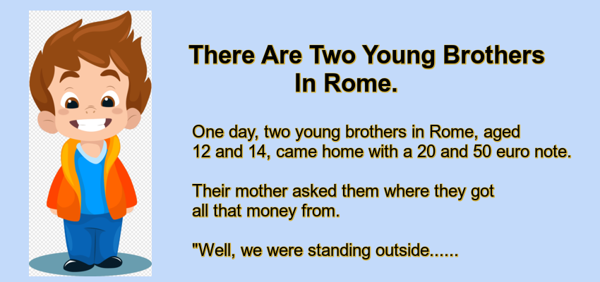 There Are Two Young Brothers In Rome.