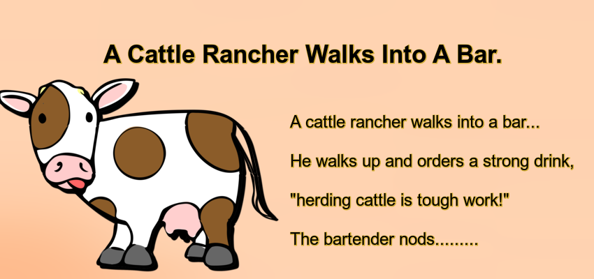 A Cattle Rancher Walks Into A Bar.