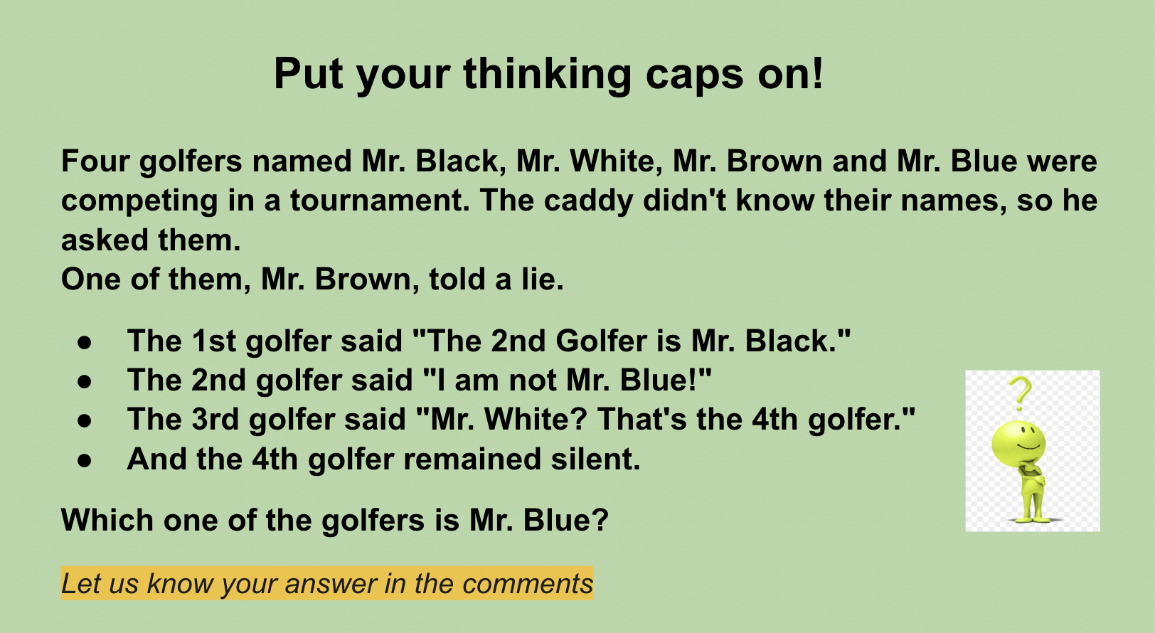 Put your thinking caps on!