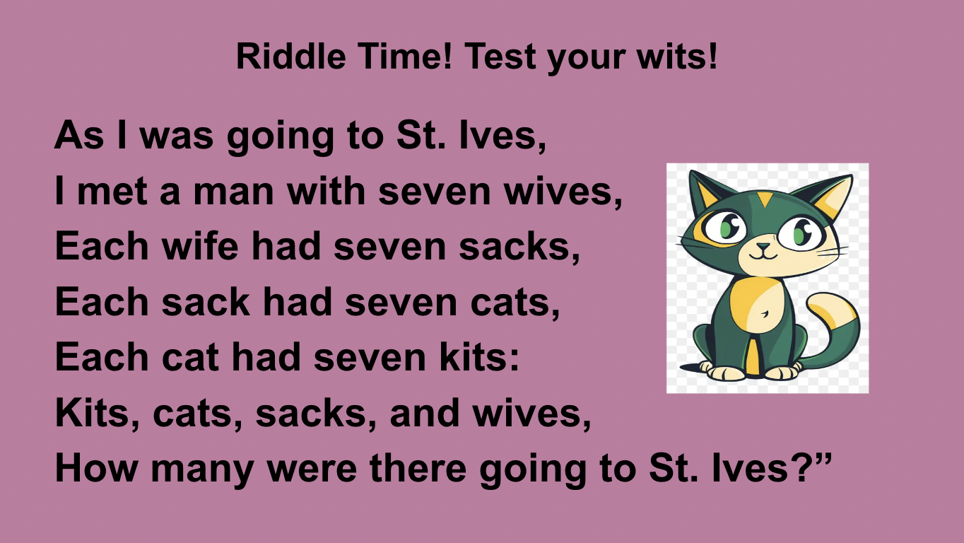 Riddle Time! Test your wits!